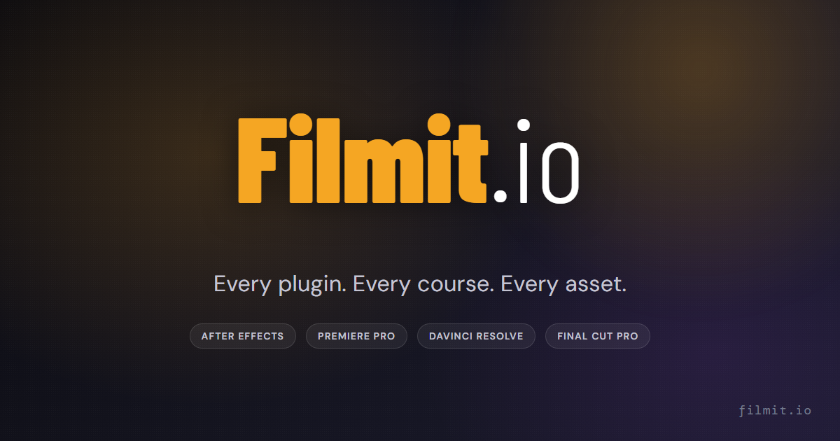 Filmit.io — Every Plugin, Course, and Asset